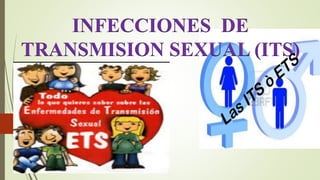 INFECCIONES DE TRANSMISION SEXUAL (ITS).pptx
