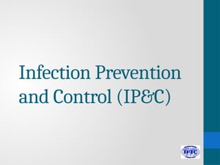 Infection-Prevention-and-Control-Final.pptx