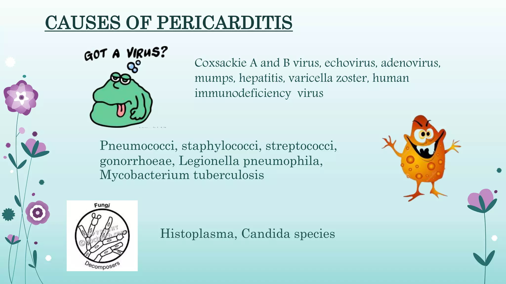 Infection and inflammation of heart includes endocarditis, myocarditis ...