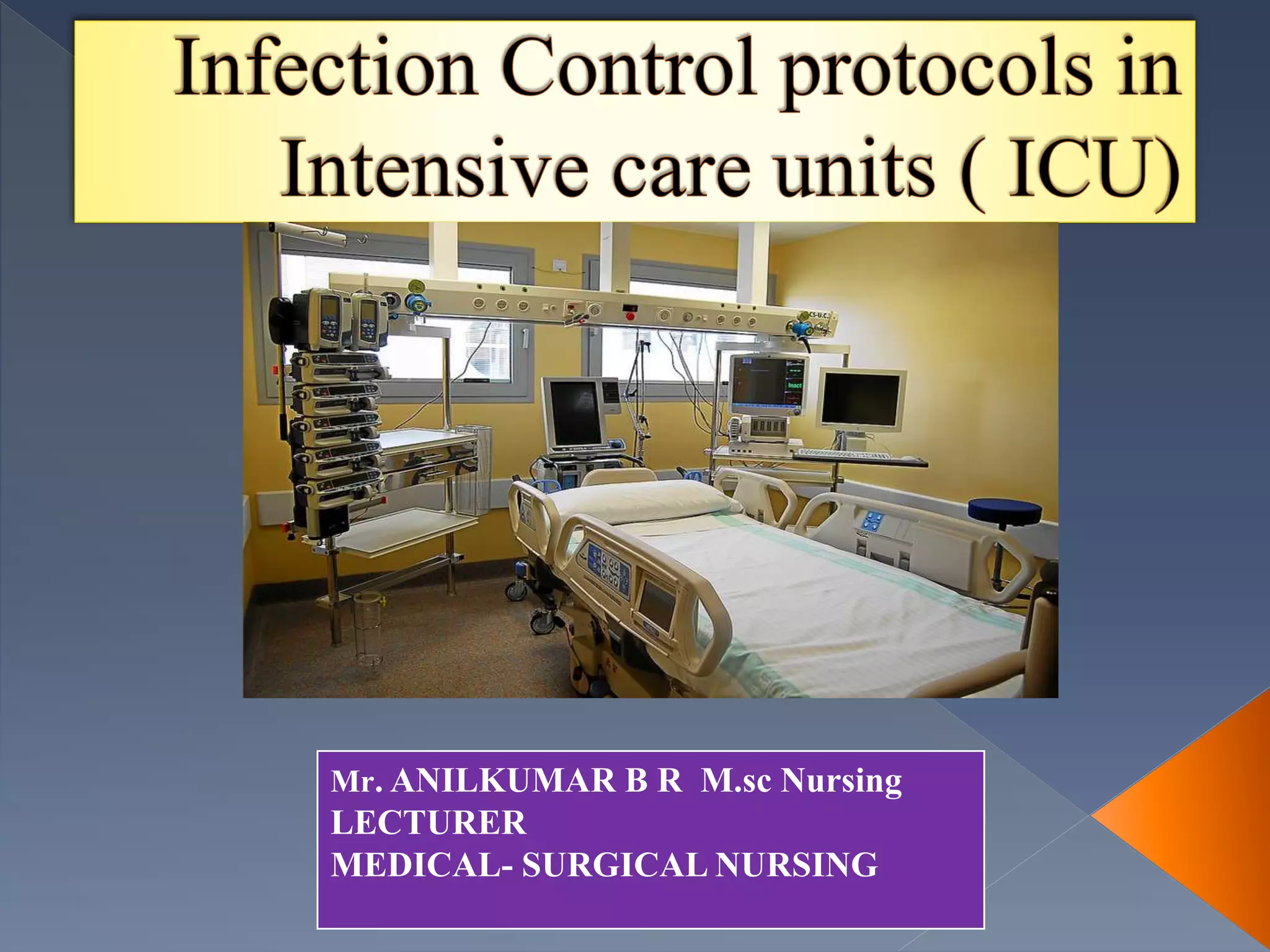 Infection control protocols in intensive care units | PPTX