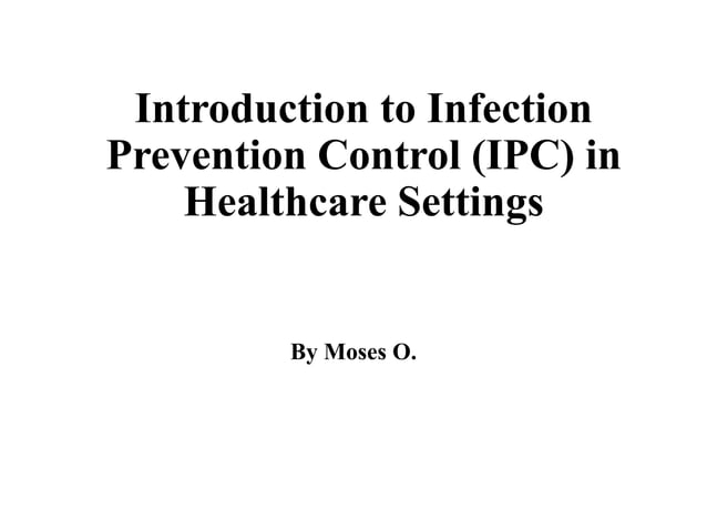 Infection Prevention and Control (IPC).ppt | Infectious Diseases | Diseases and Conditions