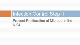 Infection prevention and control policy in nicu | PPTX