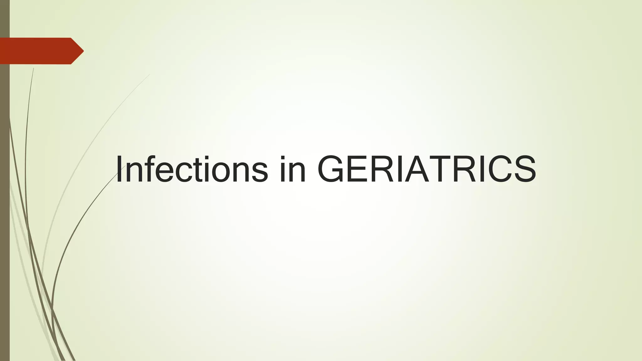 Infections in geriatrics | PPTX