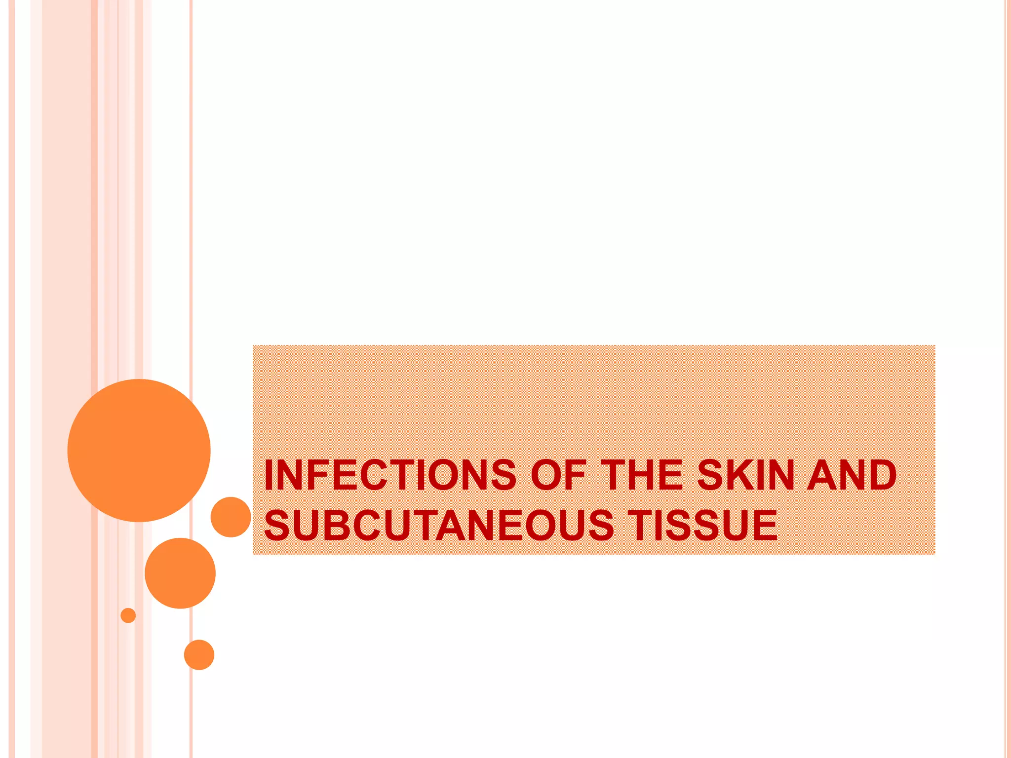 Infections of skin and subcutaneous tissue | PPTX