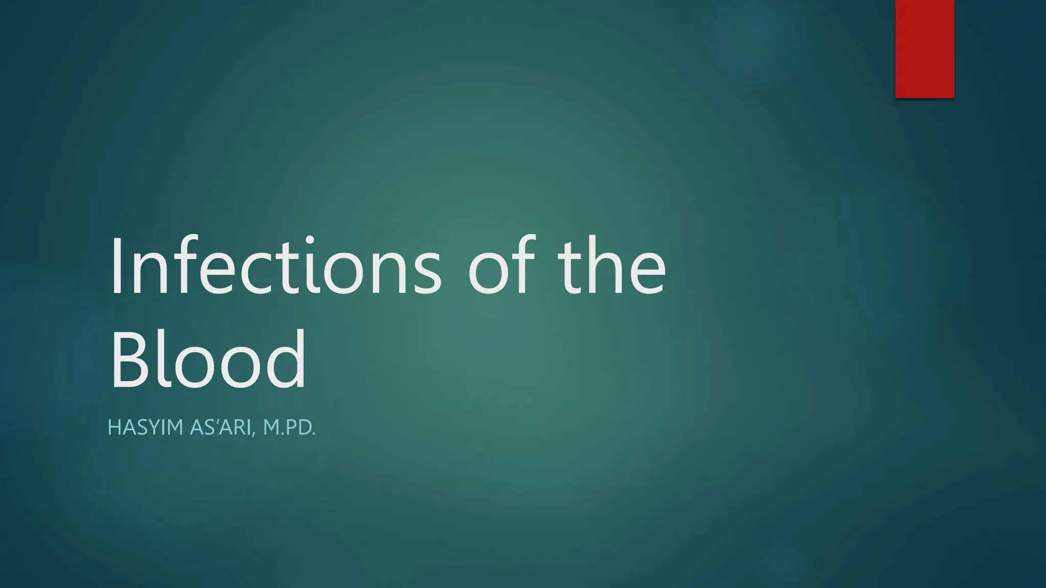 medical mikrobiology Infections of the Blood.pptx