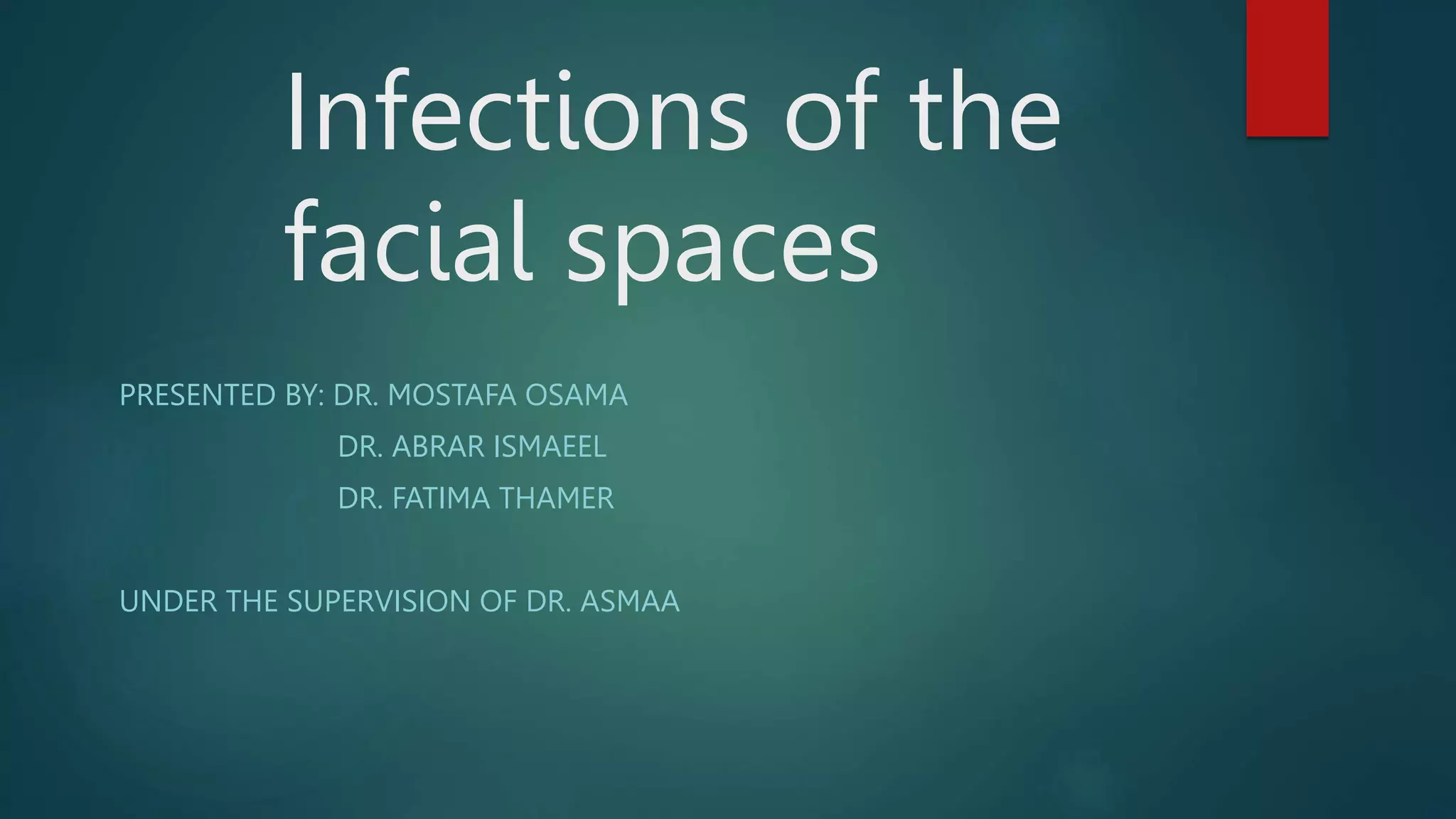 Infections of the facial spaces.pptx