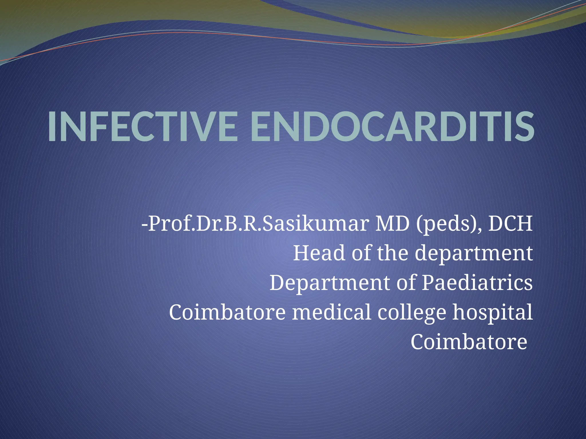 Infective endocarditis by J 22 Jaan.pptx