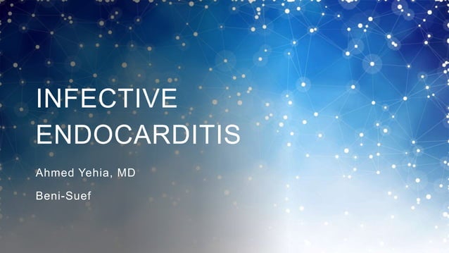 Infective endocarditis ESC guidelines Ahmed Yehia. MD | PPT