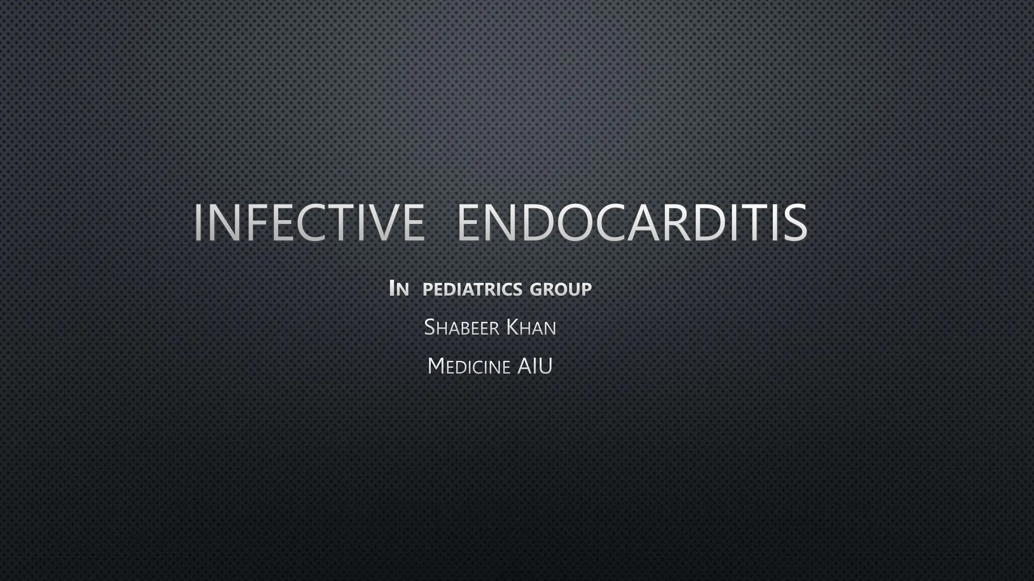Infective endocarditis | PPTX