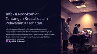 Infeksi-Nosokomial-Tantangan-Krusial-dalam-Pelayanan-Kesehatan (1).pptx