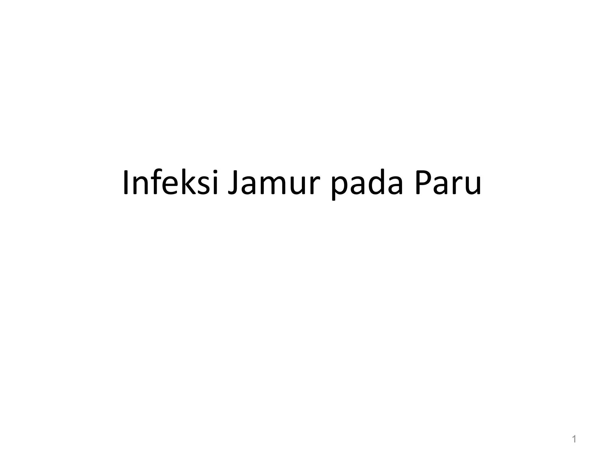 Infeksi jamur pada paru 6. | PPTX