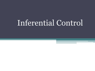 Inferential control | PPTX | Technology & Computing