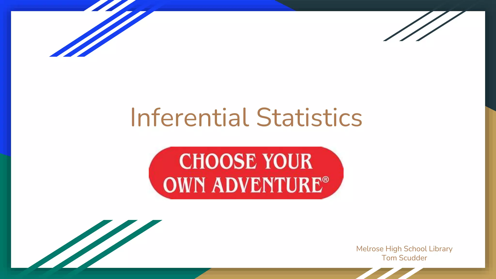 Inferential Statistics (Melrose High School Library) | PPT