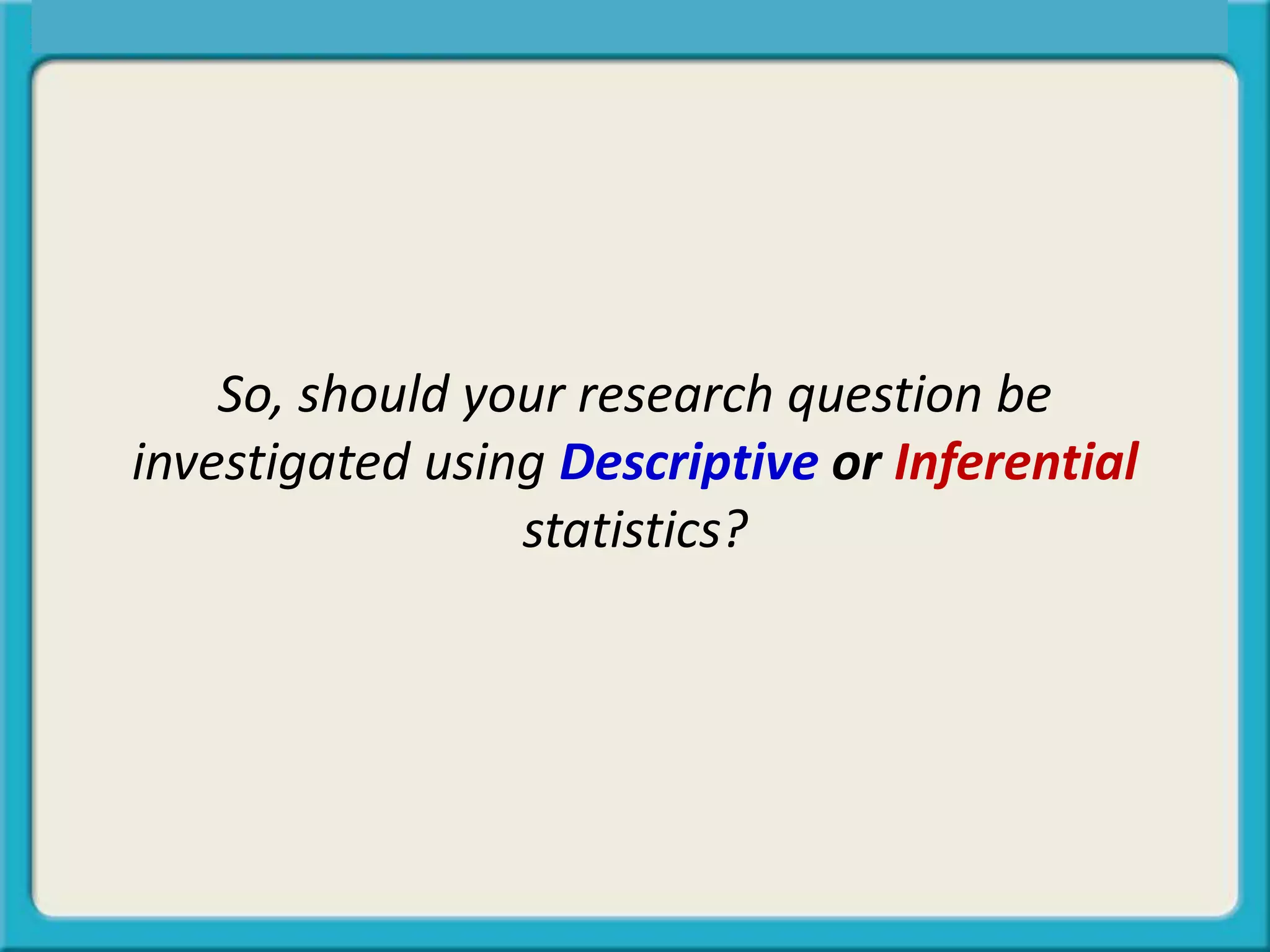 Inferential vs descriptive 2.0 | PPTX