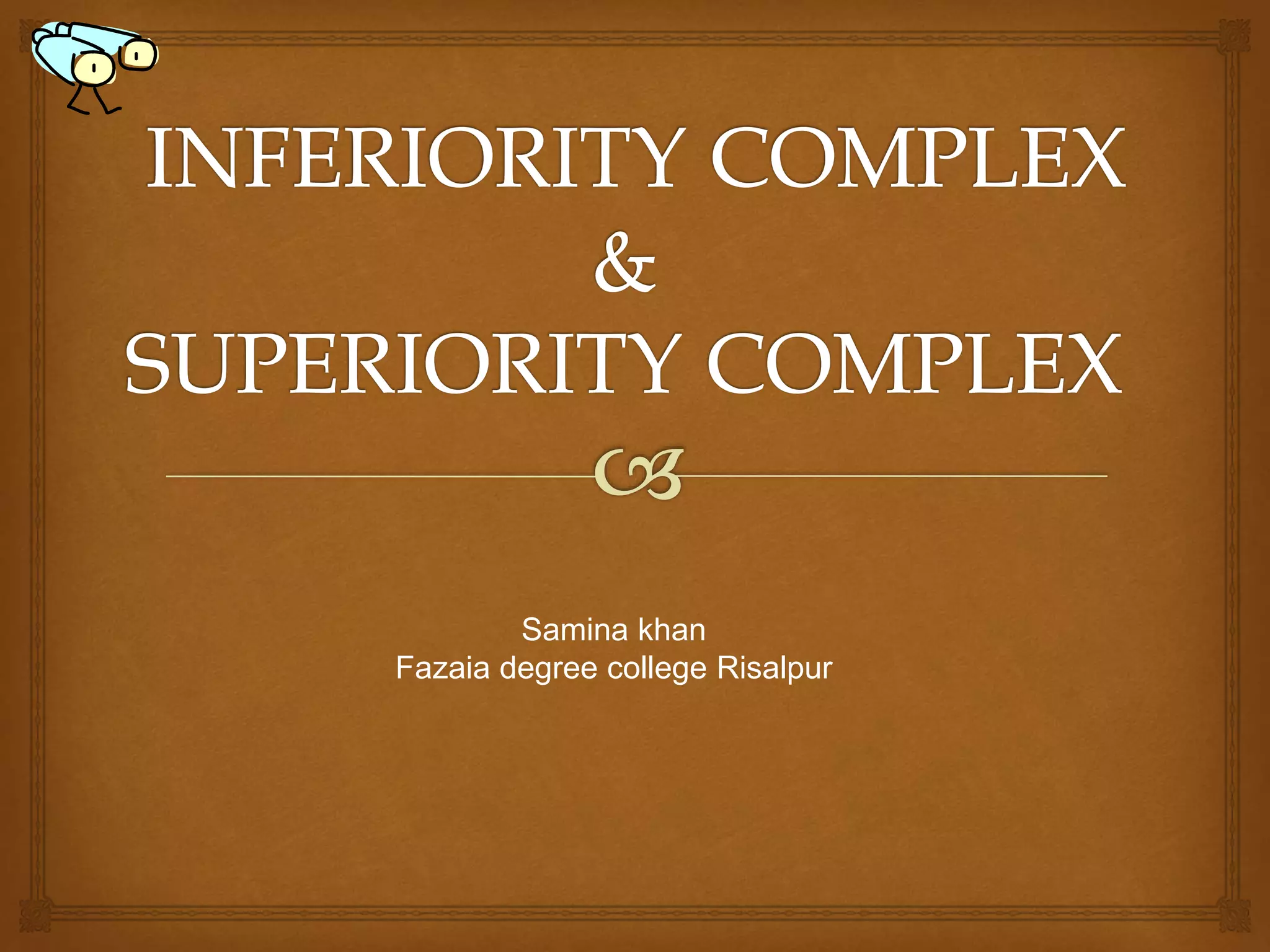 Inferiority and superiority complex | PPTX
