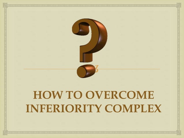 Inferiority and superiority complex | PPTX