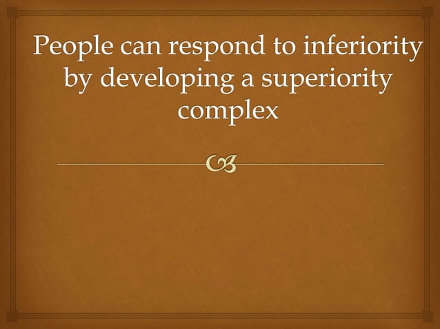 Inferiority and superiority complex | PPTX