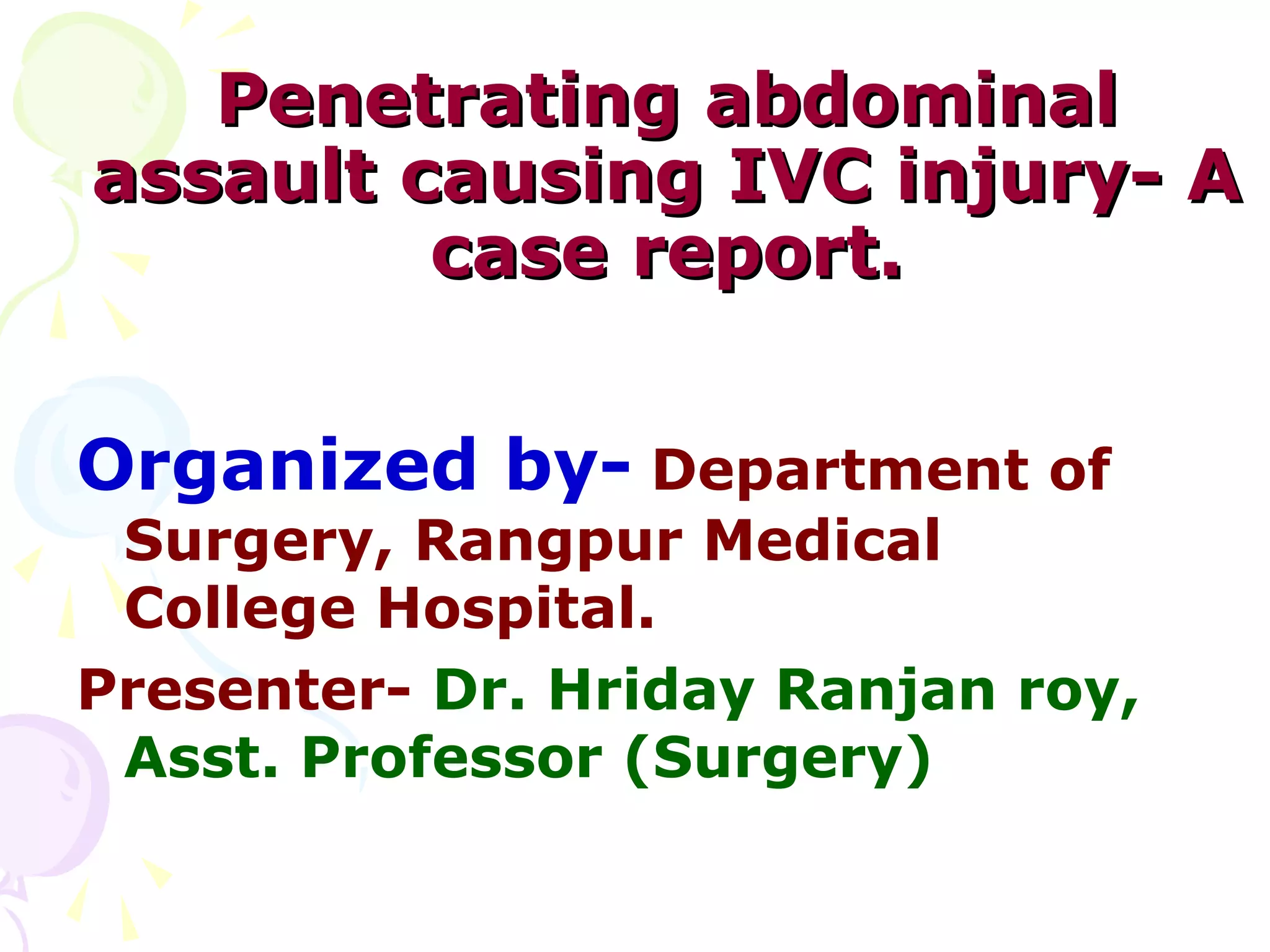 Inferior Vena Caval Injury - A case report | PPT | First Aid | Injuries