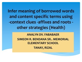 Infer meaning of borrowed words and content specific.pptx