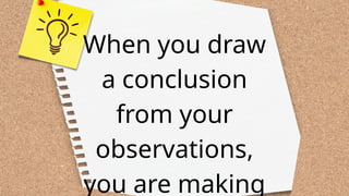 Basic Science Process Skills: Inferring (Research I) | PPTX