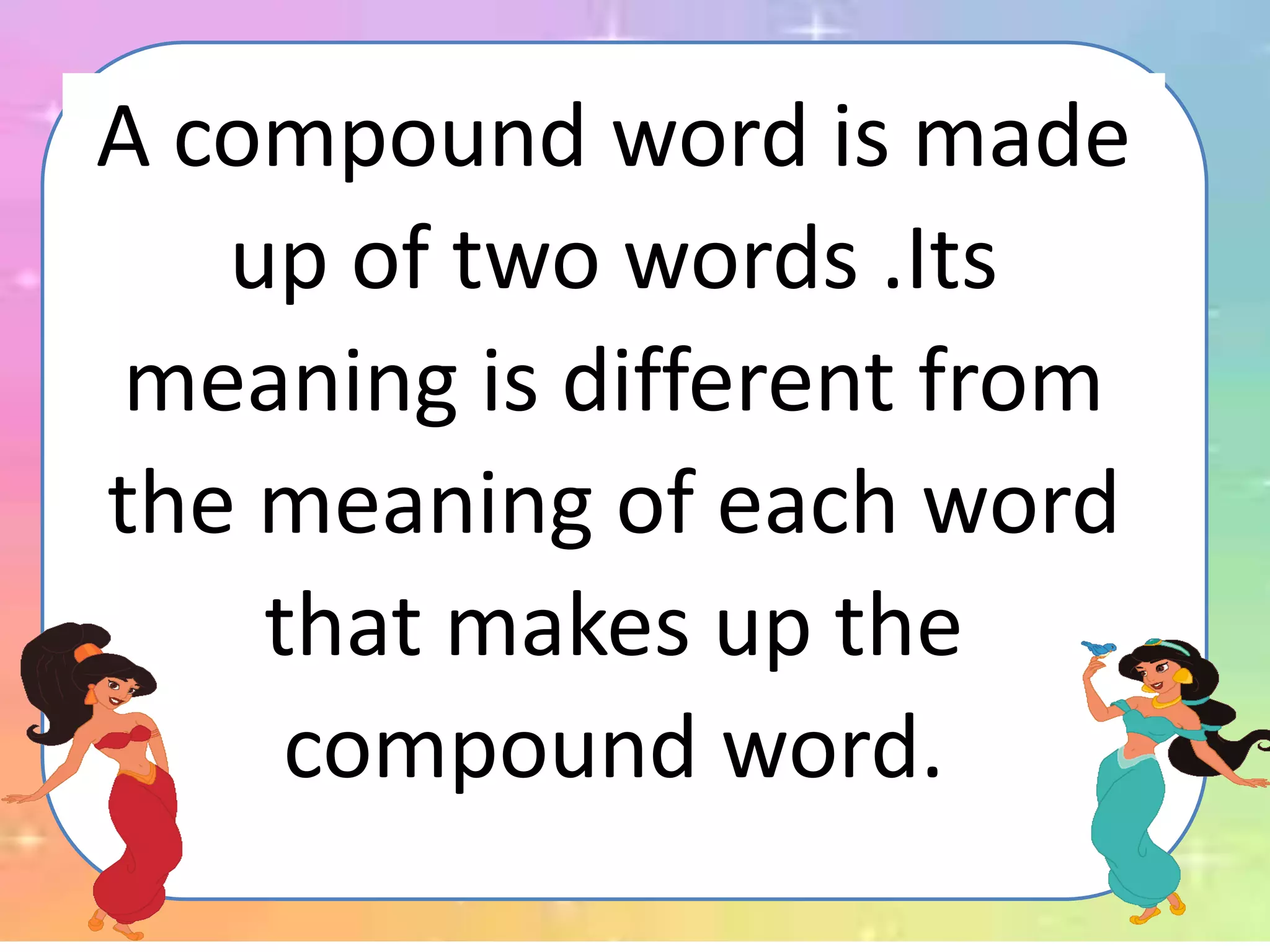 Infer the meaning of unfamiliar words compound based on given context ...