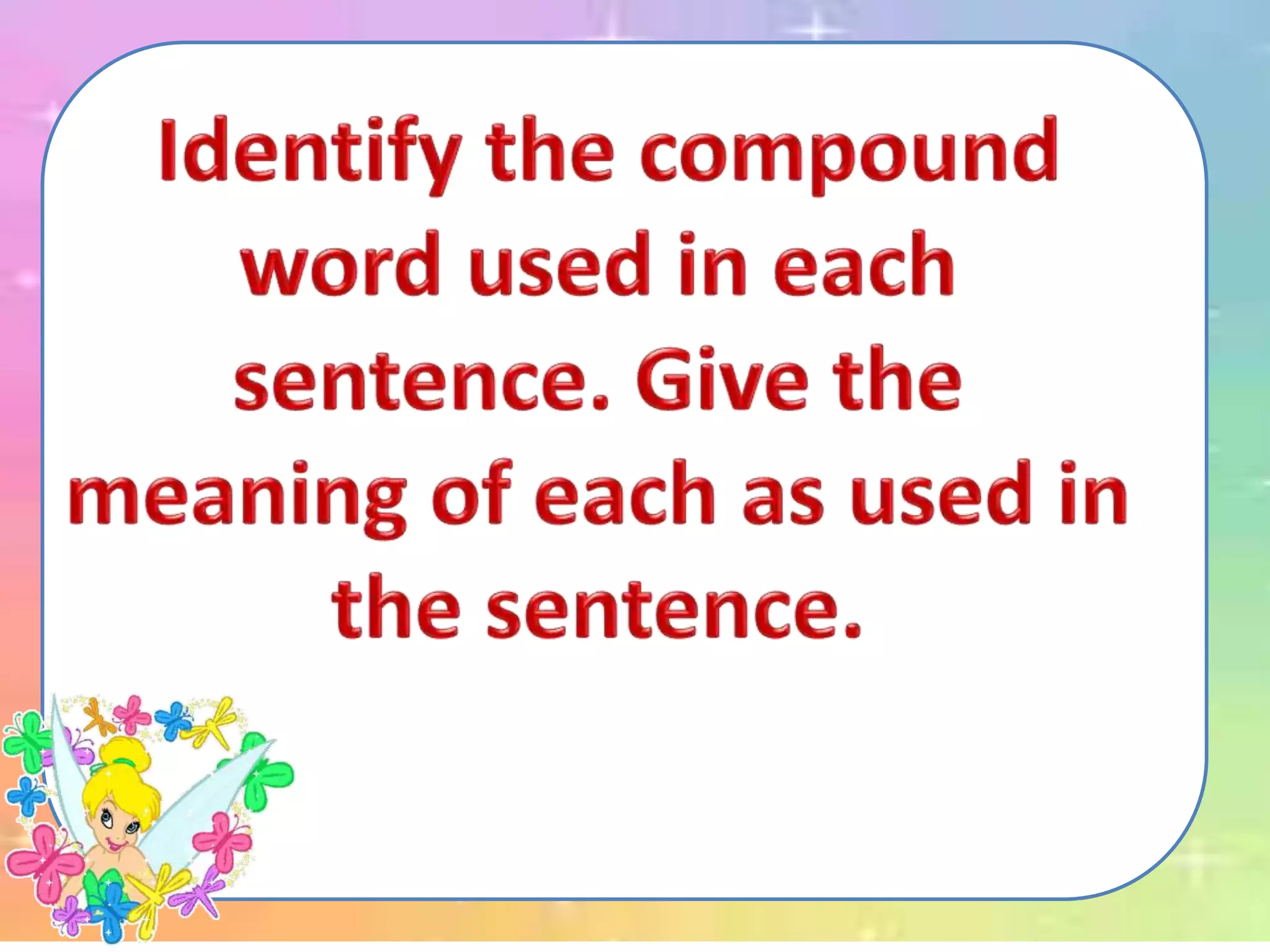 Infer the meaning of unfamiliar words compound based on given context clues antonyms | PPTX