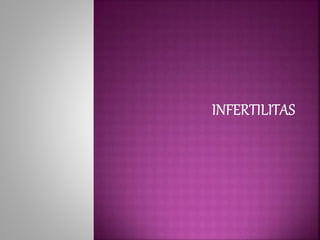INFERTILITAS primer dan sekunder pada manusia | PPTX