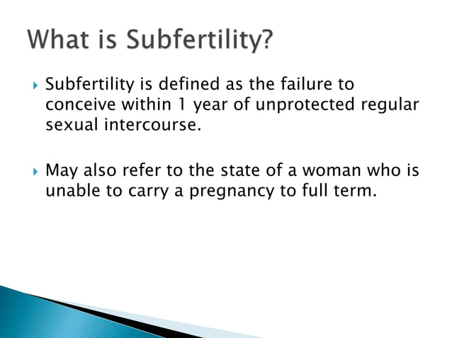 Subfertility (Infertility) | PPTX | Infertility | Reproductive Health