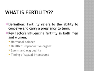 Fertility & Infertility in male & Female | PPT