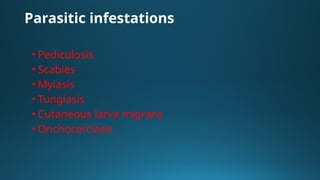 Parasitic infestation of the skin in dermatology | PPTX