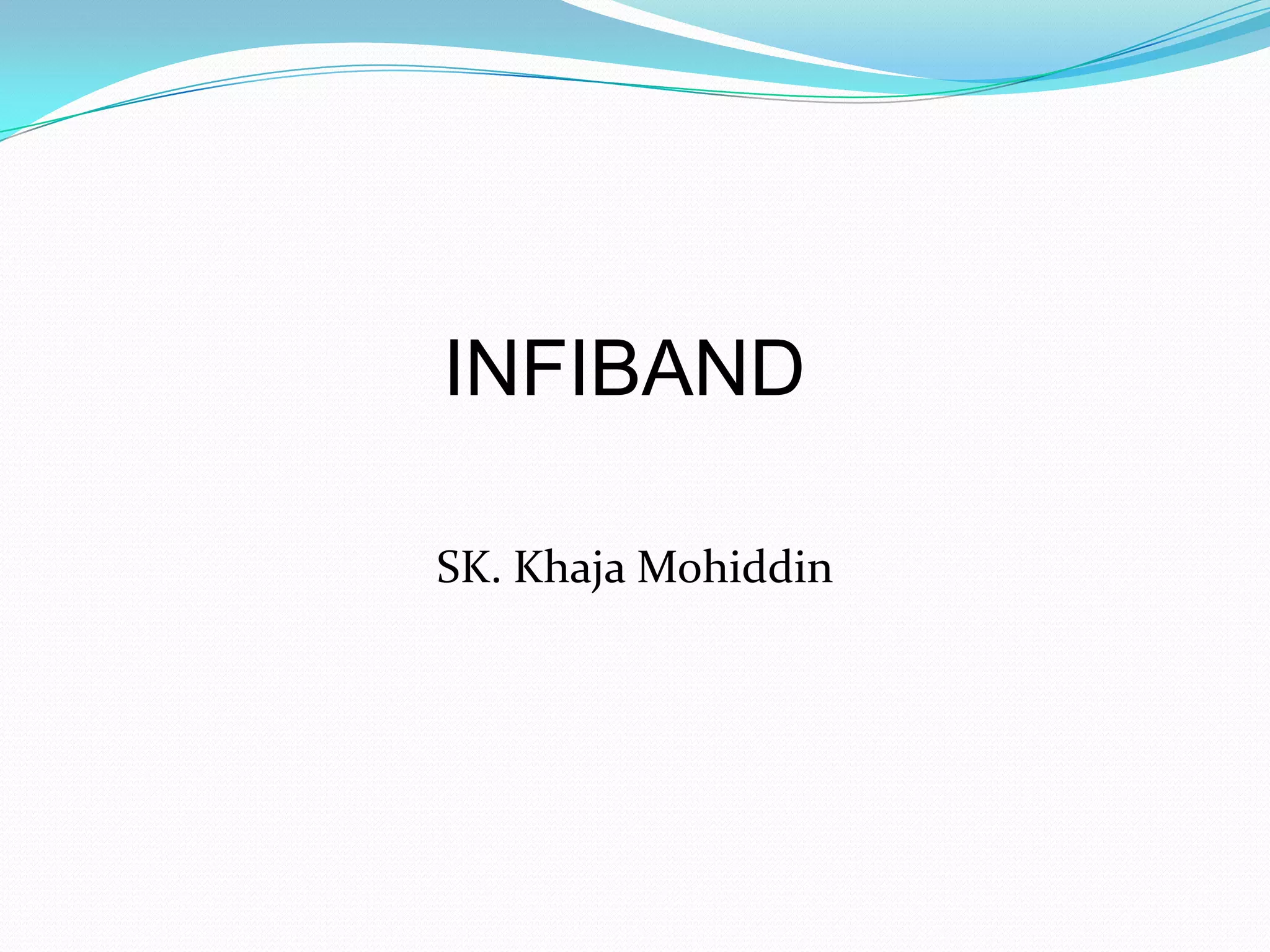 Infiband | PPTX | Computer Networking | Computing