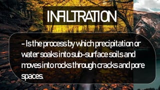 INFILTRATION.pptx | Geology | Science
