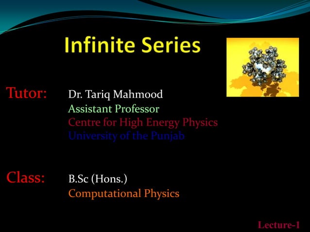 Infinite sequence & series 1st lecture | PPTX | Physics | Science