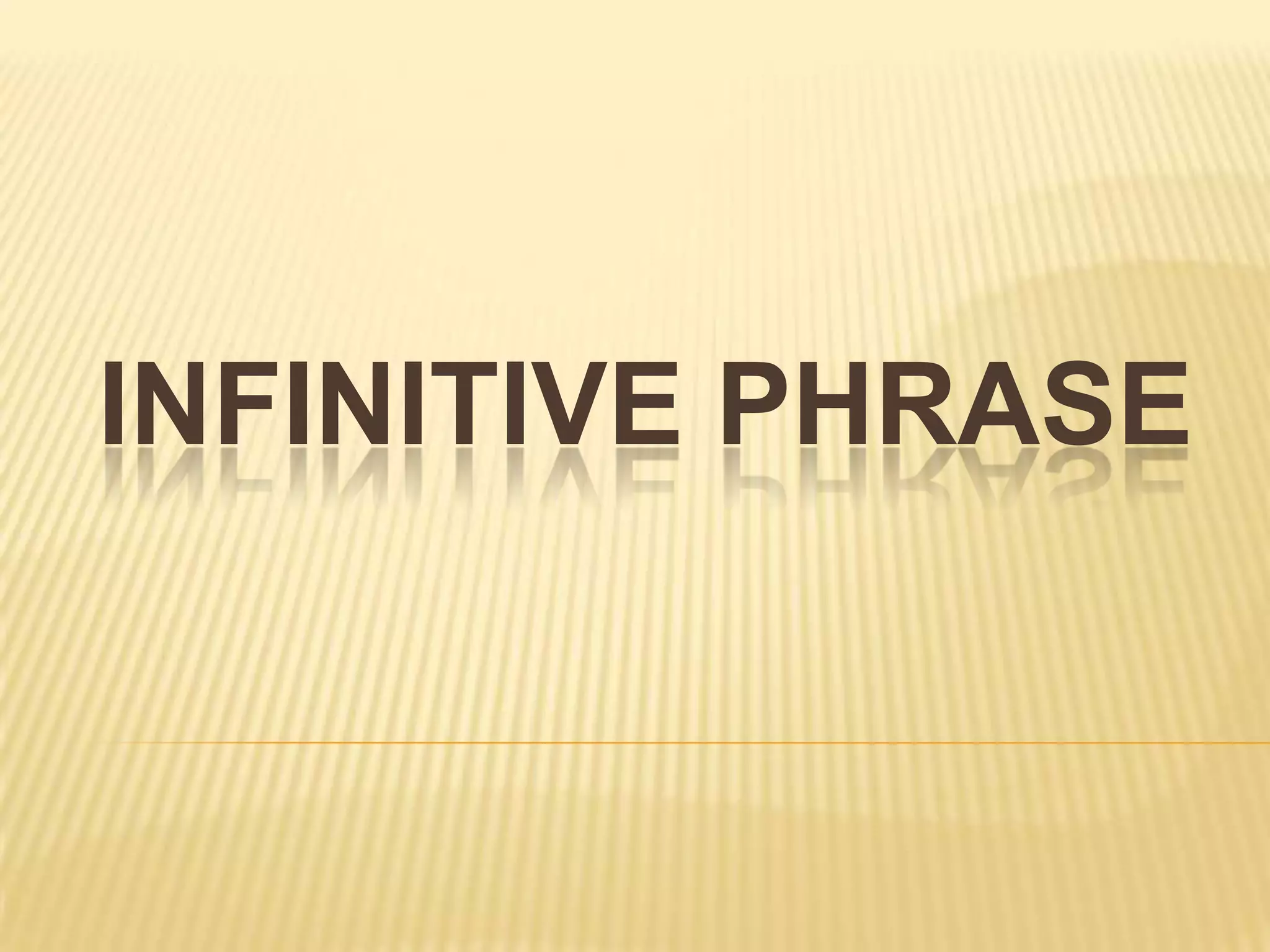 Infinitive phrase | PPTX