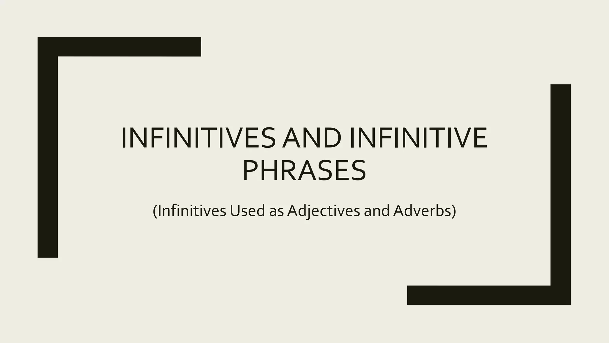 Infinitives and-infinitive-phrases | PPTX