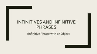 Infinitives and-infinitive-phrases | PPTX