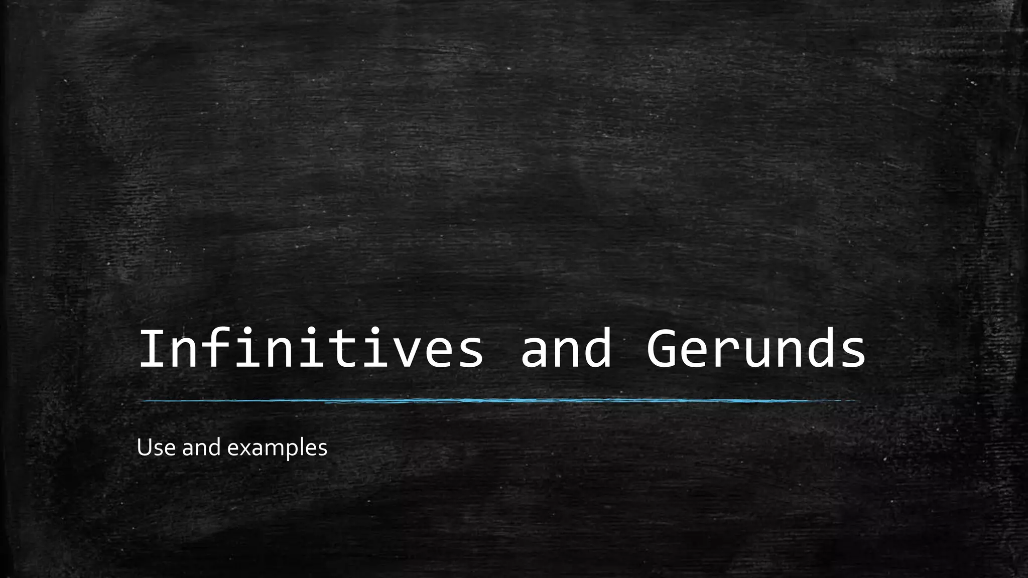 Infinitives and gerunds | PPTX
