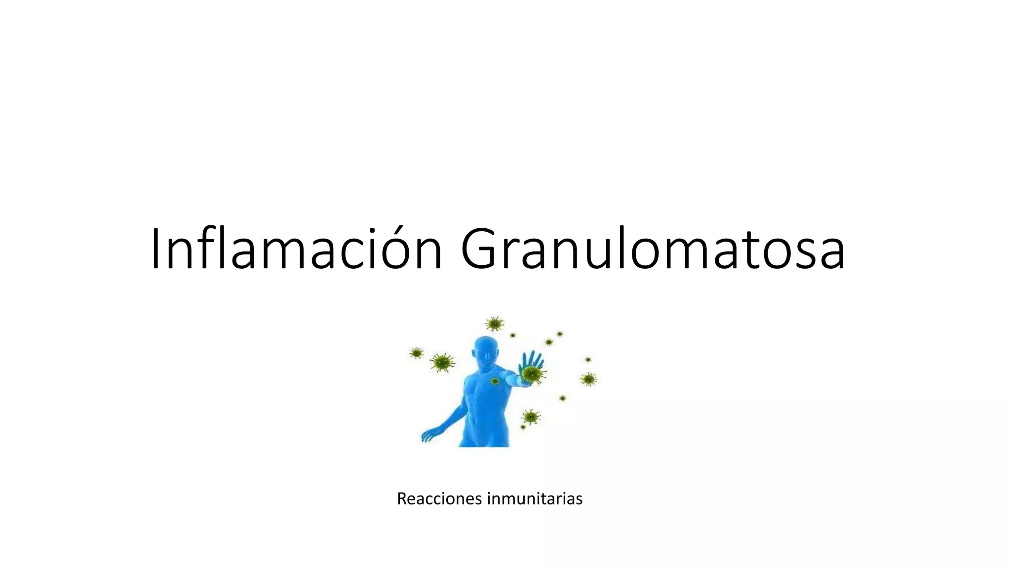 Inflamación granulomatosa | PPT