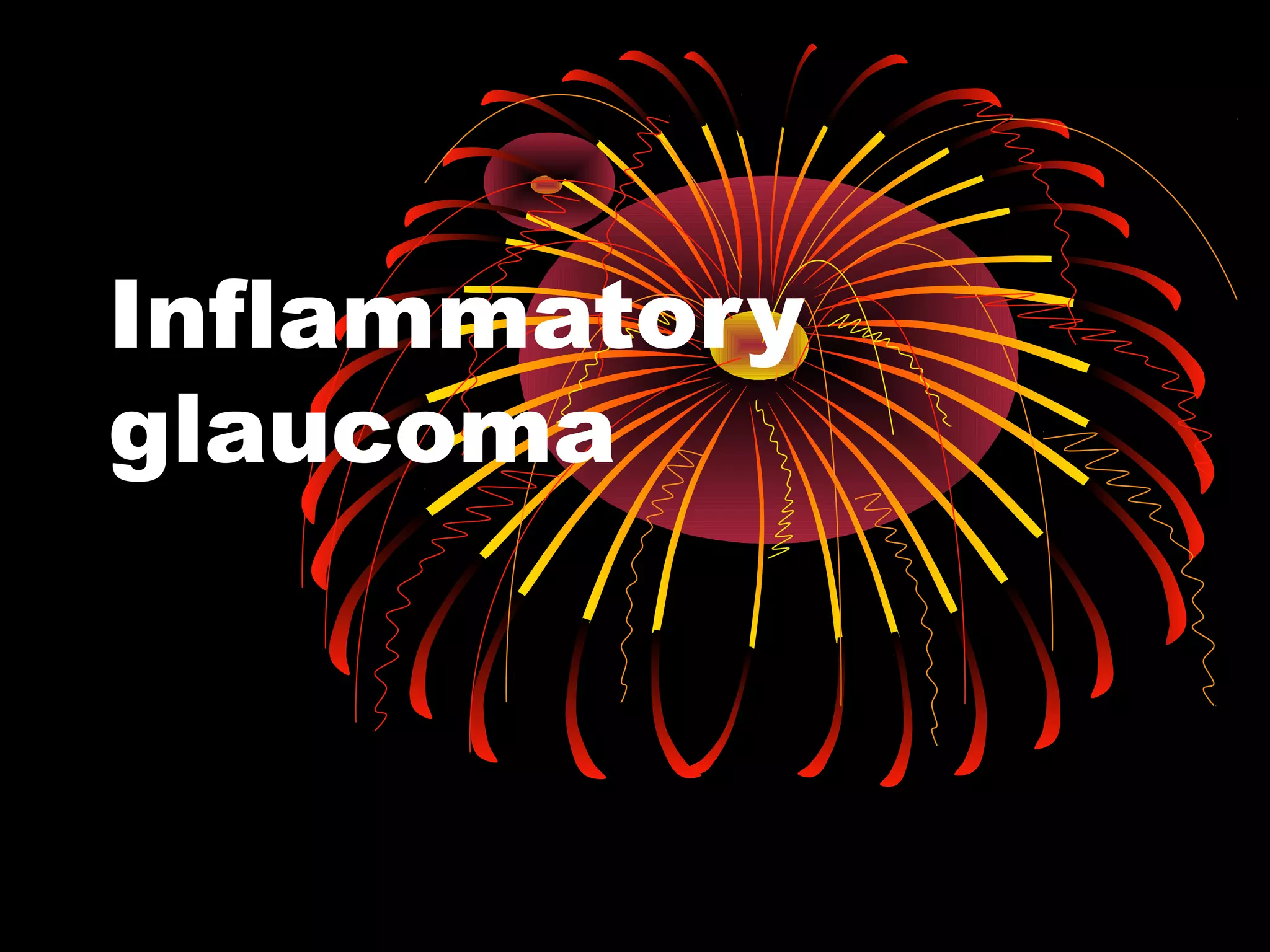 Inflammatory glaucoma by dr. Nermin | PPT