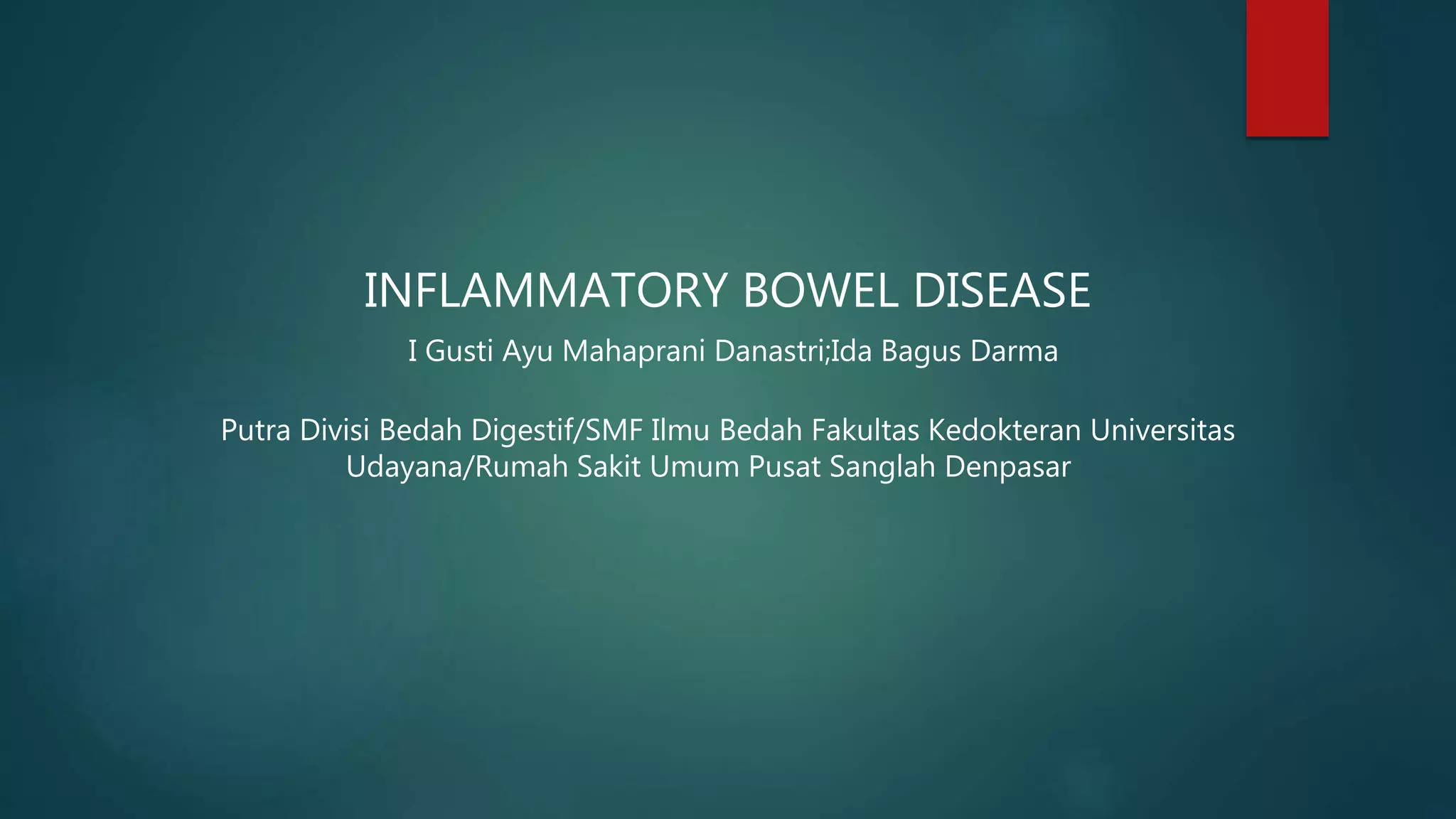 INFLAMMATORY BOWEL DISEASE.pptx