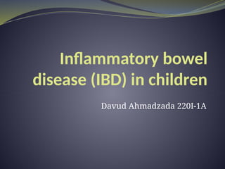 inflammatoryboweldiseaseibdinchildren-210524094950.pptx