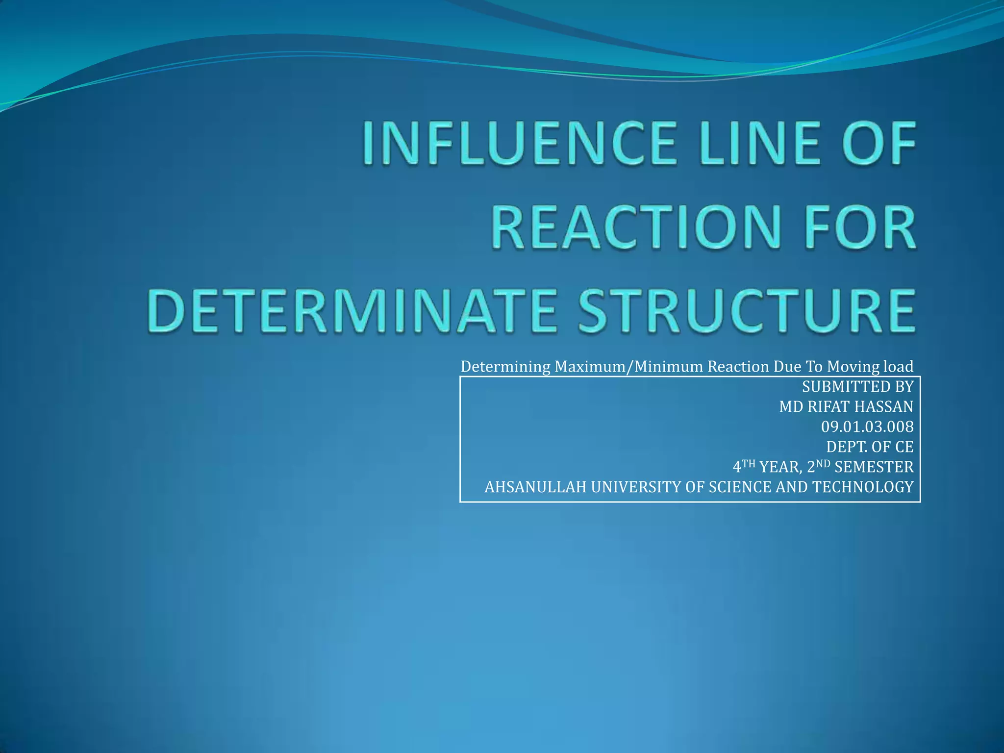 Influence Line Of Reaction For Determinate Structure Determining