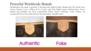 Influence of counterfeiting on luxury brands | PPT