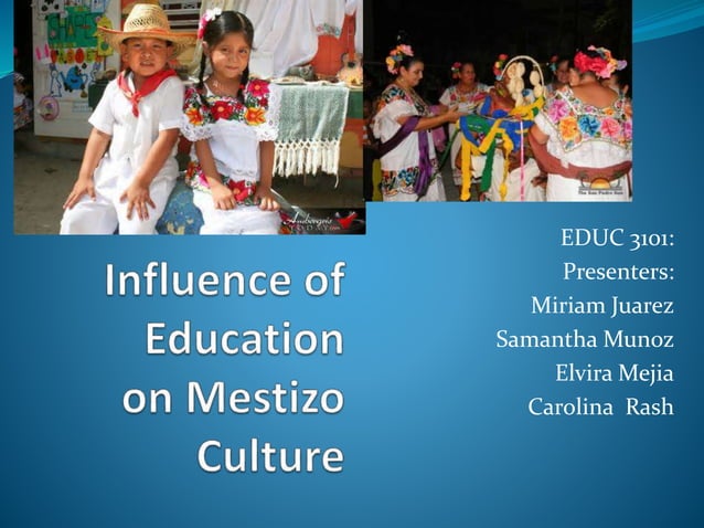 Influence of education on mestizo culture | PPT | Free Download