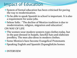 Influence of education on mestizo culture | PPTX