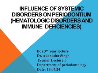 Influence of systemic condition on periodontium.pptx