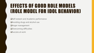 Influence peer group and role model for idol behavior | PPT