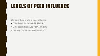 Influence peer group and role model for idol behavior | PPT