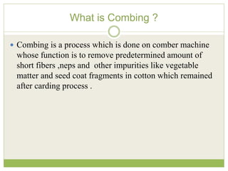 Combing process | PPTX