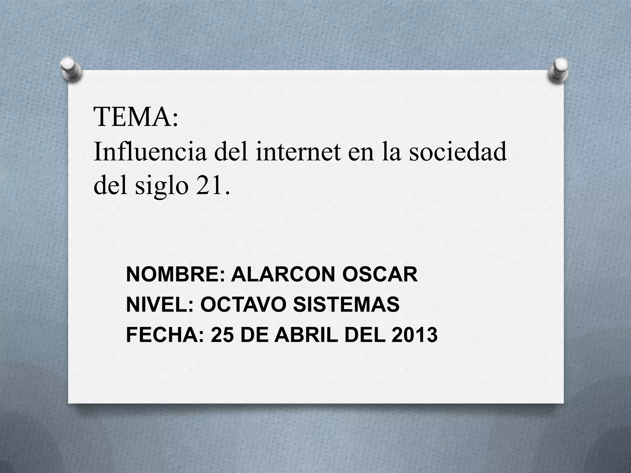 Influencia del internet en la sociedad | PPT